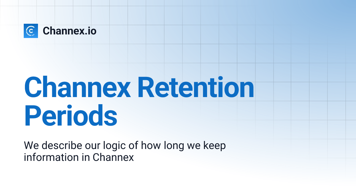 Channex Retention Periods | Channex.io
